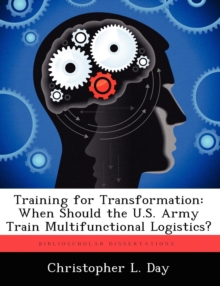 Training for Transformation : When Should the U.S. Army Train ...