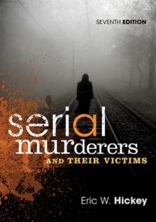 Serial Murderers and Their Victims: Eric W. (California State ...