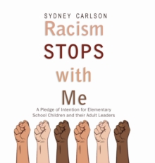 Racism STOPS with Me : A Pledge of Intention for Elementary School ...
