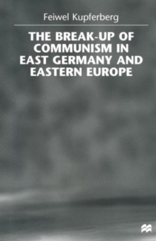 The Break-up of Communism in East Germany and Eastern Europe: Feiwel ...