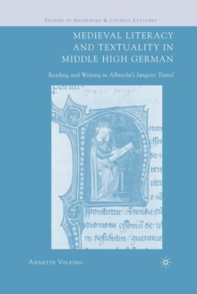 Medieval Literacy and Textuality in Middle High German : Reading and ...