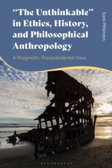 "The Unthinkable" in Ethics, History and Philosophical Anthropology : A ...