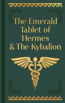 The Emerald Tablet of Hermes & The Kybalion : Gilded Pocket Edition ...