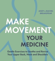 Make Movement Your Medicine : Gentle Exercises to Soothe and Revive ...
