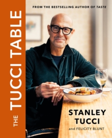 The Tucci Table : From the No.1 bestselling author of Taste: Stanley ...