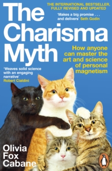 The Charisma Myth : How Anyone Can Master the Art and Science of ...