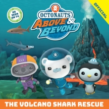 Octonauts Above & Beyond: The Volcano Shark Rescue: Official Octonauts ...