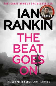 The Beat Goes On: The Complete Rebus Stories : The #1 bestselling ...