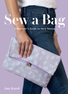 Sew a Bag : A Beginner’s Guide to Hand Sewing: Amy Karol: 9781419740633 ...