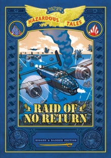 Raid of No Return: Bigger & Badder Edition (Nathan Hale's Hazardous ...