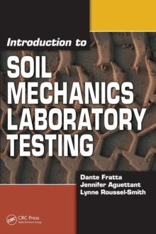 Introduction to Soil Mechanics Laboratory Testing: Dante Fratta ...