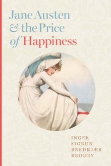 Jane Austen and the Price of Happiness: Inger Sigrun Bredkjær ...