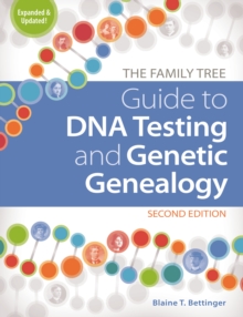 The Family Tree Guide to DNA Testing and Genetic Genealogy: Blaine T ...