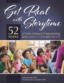 Get Real with Storytime : 52 Weeks of Early Literacy Programming with ...