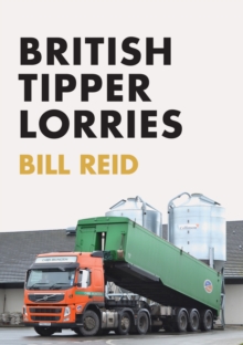 British Tipper Lorries: Bill Reid: 9781445672960: TGJones