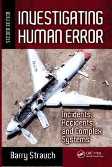 Investigating Human Error : Incidents, Accidents, and Complex Systems ...