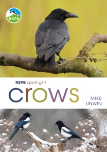 RSPB Spotlight Crows: Mike Unwin: 9781472971777: TGJones