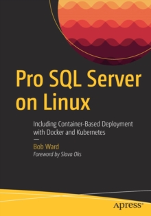 Pro SQL Server on Linux : Including Container-Based Deployment with ...