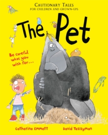The Pet: Cautionary Tales for Children and Grown-ups: Catherine Emmett ...