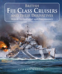 British Fiji Class Cruisers and their Derivatives: Conrad Waters ...