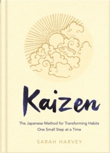 Kaizen : The Japanese Method for Transforming Habits, One Small Step at ...