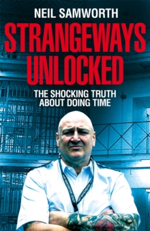 Strangeways Unlocked : The Shocking Truth about Life Behind Bars: Neil ...