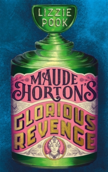 Maude Horton's Glorious Revenge: Lizzie Pook: 9781529072891: TGJones