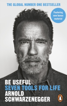 Be Useful : Seven tools for life: Arnold Schwarzenegger: 9781529146554 ...