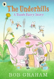 The Underhills: A Tooth Fairy Story : A magical adventure into a secret ...