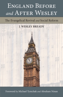 England Before and After Wesley : The Evangelical Revival and Social ...