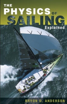 The Physics of Sailing Explained: Bryon D. Anderson: 9781574091700: TGJones