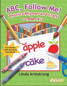 ABC, Follow Me! Phonics Rhymes and Crafts Grades K-1: LINDA ARMSTRONG ...