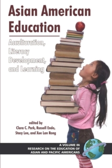 Asian American Education : Acculturation, Literacy Development, and ...