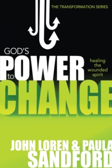 God's Power to Change : Healing the Wounded Spirit: John Loren Sandford ...