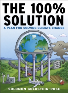 The 100% Solution : A Framework for Solving Climate Change: Solomon ...