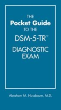 The Pocket Guide to the DSM-5-TR® Diagnostic Exam: Abraham M., MD MTS ...