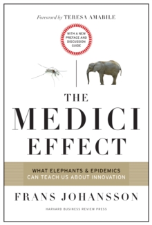 The Medici Effect, With a New Preface and Discussion Guide : What ...