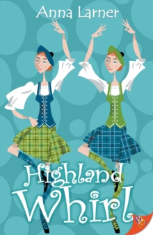 Highland Whirl: Anna Larner: 9781635558920: TGJones