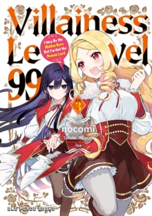 Villainess Level 99 Volume 3 : I May Be the Hidden Boss But I'm Not the ...