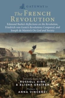 Gateway to the French Revolution : Edmund Burke's Reflections on the ...