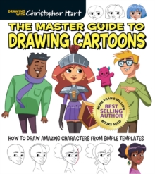 The Master Guide to Drawing Cartoons : How to Draw Amazing Characters ...