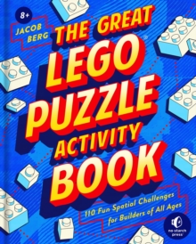 The Great LEGO Puzzle Book : 120 Creative Building Challenges: Jacob ...