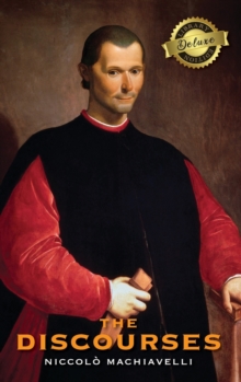 The Discourses (Deluxe Library Edition): Niccolo Machiavelli ...