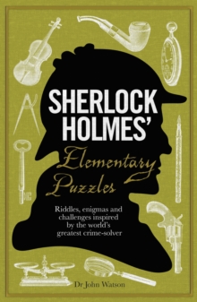 Sherlock Holmes' Elementary Puzzles : Riddles, enigmas and challenges ...