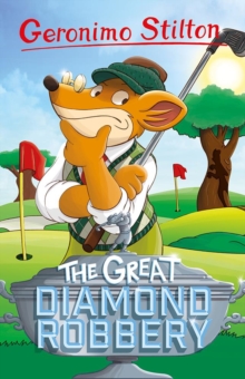 Geronimo Stilton: The Great Diamond Robbery: Geronimo Stilton ...