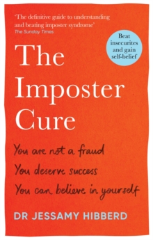 The Imposter Cure : Beat insecurities and gain self-belief: Dr Jessamy ...
