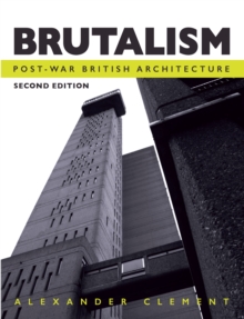 Brutalism : Post-War British Architecture: Alexander Clement ...