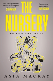 The Nursery : A truly addictive high-paced thriller: Asia Mackay ...