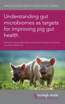 Understanding Gut Microbiomes as Targets for Improving Pig Gut Health ...