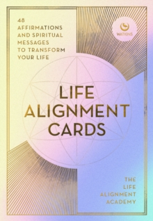The Life Alignment Cards : 48 spiritual messages for a journey of ...